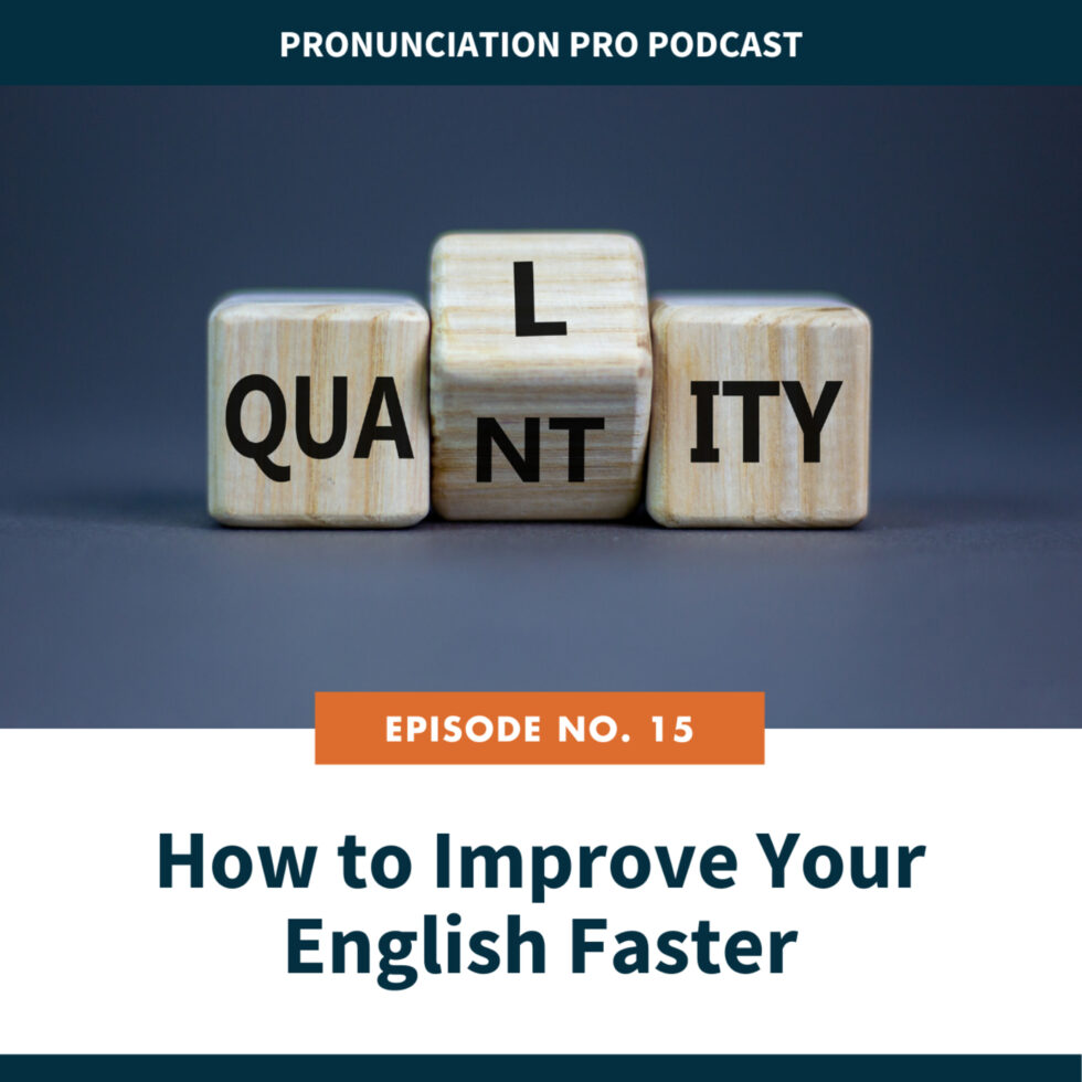 15. How To Improve Your English Faster - Pronunciation Pro