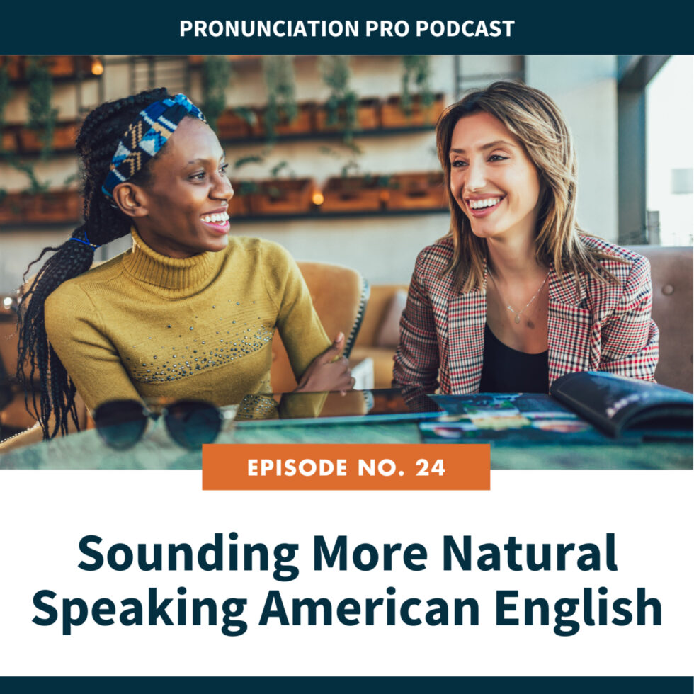 24. Secret To Sounding More Natural in American English - Pronunciation Pro